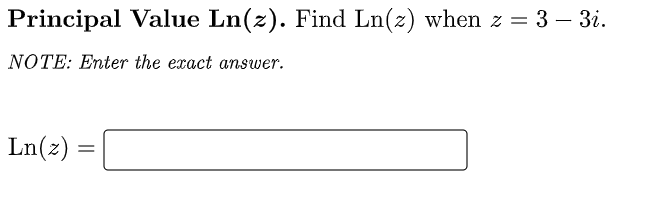 Solved Principal Value Ln(z). Find Ln(z) when z = 3 – 3i. = | Chegg.com