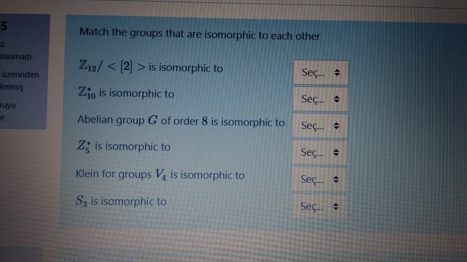 Solved 5 Match the groups that are isomorphic to each other | Chegg.com