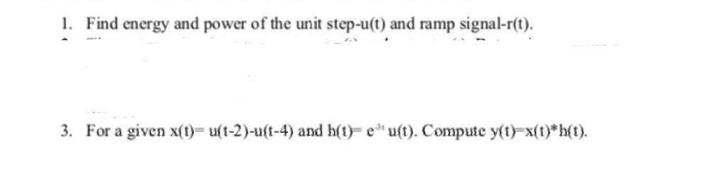 Solved 1. Find energy and power of the unit step-u(t) and | Chegg.com