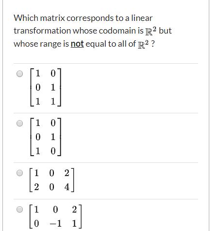 Solved Which matrix corresponds to a linear transformation | Chegg.com