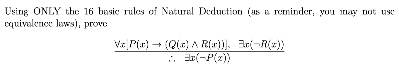 Solved Using ONLY the 16 basic rules of Natural Deduction | Chegg.com