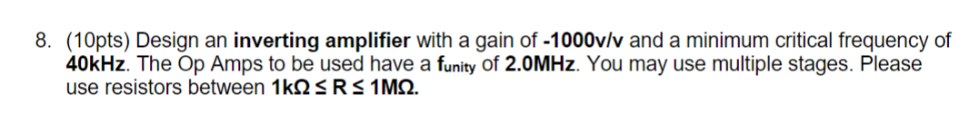 Solved 8. (10pts) Design an inverting amplifier with a gain | Chegg.com