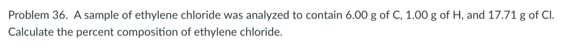 Solved Problem 36. A sample of ethylene chloride was | Chegg.com