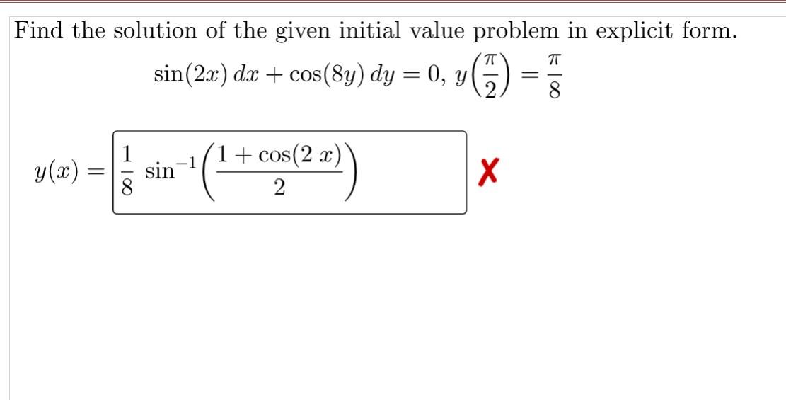 Solved sin(2x)dx+cos(8y)dy=0,y(2π)=8π | Chegg.com