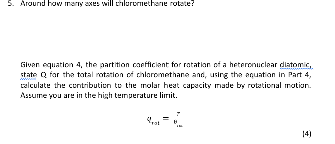Solved 5. Around how many axes will chloromethane rotate? | Chegg.com