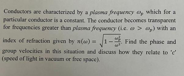 Solved Conductors are characterized by a plasma frequency ωp | Chegg.com