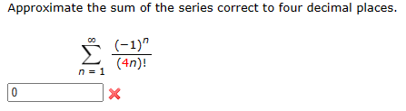 Solved Approximate the sum of the series correct to four | Chegg.com