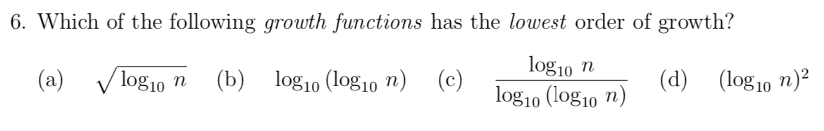 Solved 6. Which of the following growth functions has the | Chegg.com