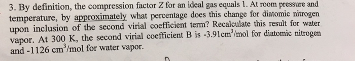Solved By definition, the compression factor Z for an ideal | Chegg.com