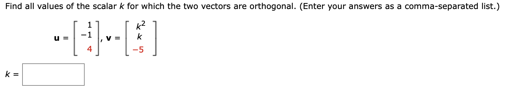 Solved Find all values of the scalar k for which the two | Chegg.com