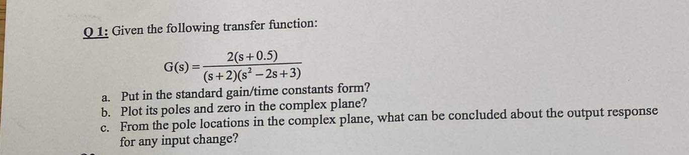 Solved Q 1: Given the following transfer function: | Chegg.com
