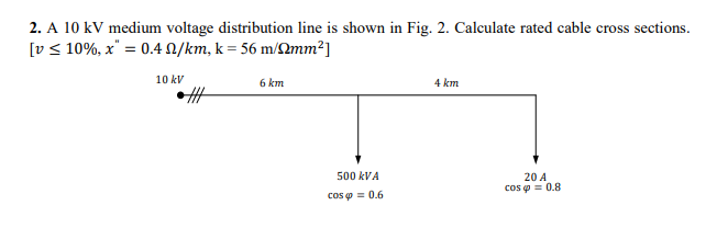 Solved 2. A 10 kV medium voltage distribution line is shown | Chegg.com