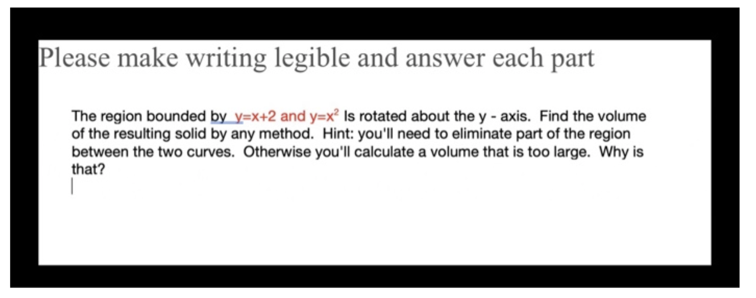 Solved Please make writing legible and answer each part The | Chegg.com