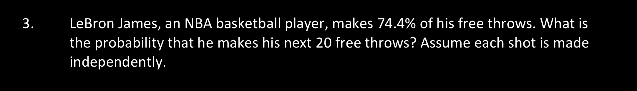 Solved 3. LeBron James, an NBA basketball player, makes | Chegg.com