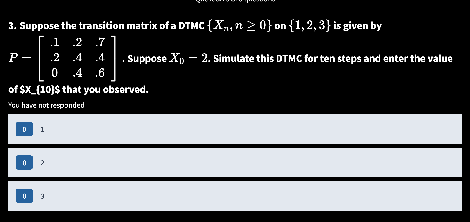 Solved ก = = 3. Suppose the transition matrix of a DTMC{Xn, | Chegg.com