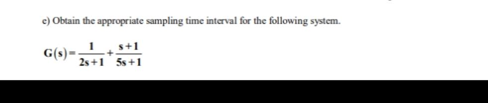 Solved e) Obtain the appropriate sampling time interval for | Chegg.com