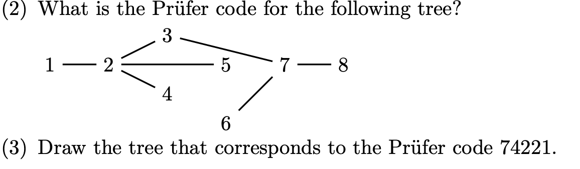 Solved (2) What is the Prüfer code for the following tree? 3 | Chegg.com