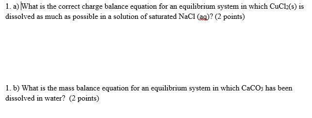 Solved 1. a) What is the correct charge balance equation for | Chegg.com