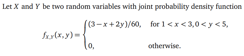 Solved Let X and Y be two random variables with joint | Chegg.com