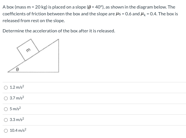 Solved A box (mass m = 20 kg) is placed on a slope (0 = | Chegg.com