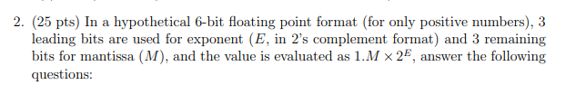 Solved 2. (25 pts) In a hypothetical 6-bit floating point | Chegg.com