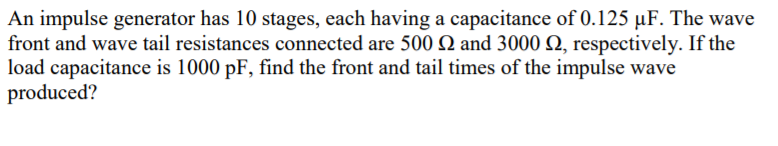 Solved An impulse generator has 10 stages, each having a | Chegg.com