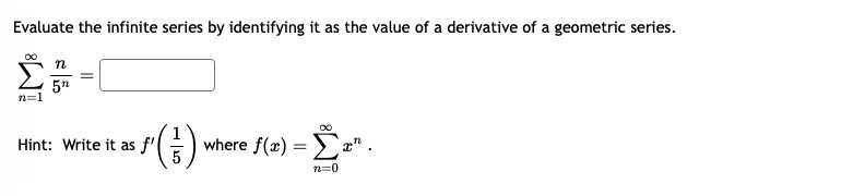Solved Evaluate the infinite series by identifying it as the | Chegg.com