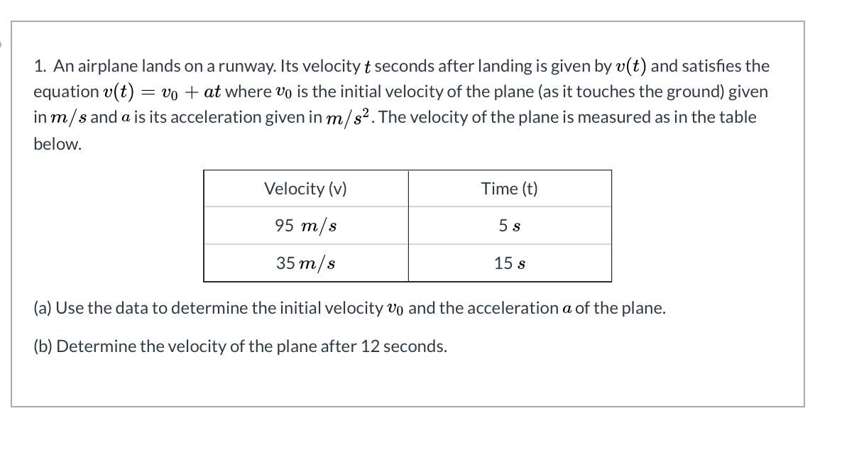 Solved 1. An airplane lands on a runway. Its velocity t | Chegg.com
