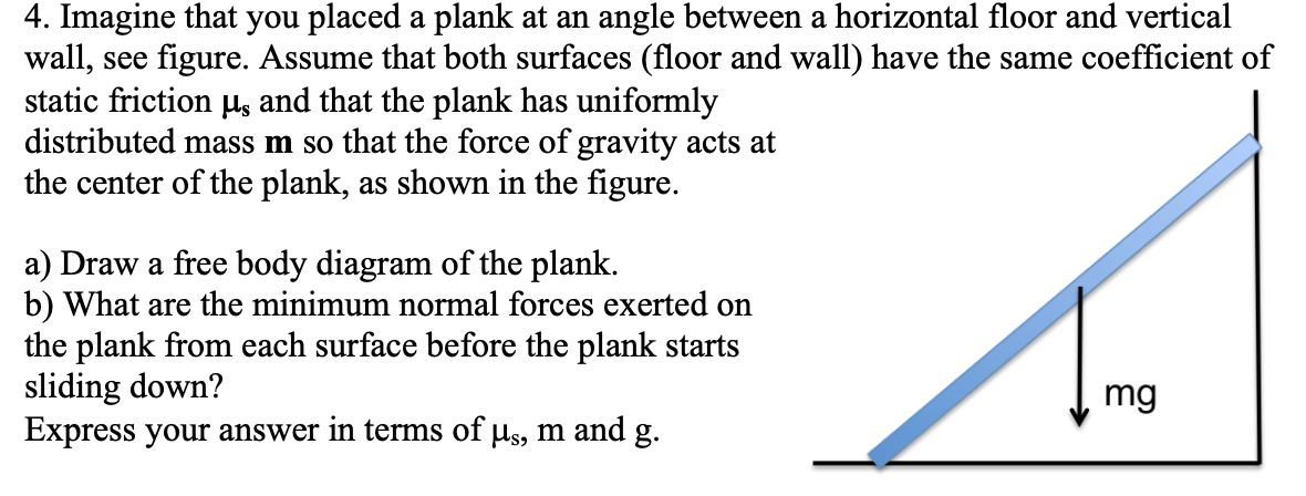 Solved 4. Imagine that you placed a plank at an angle | Chegg.com