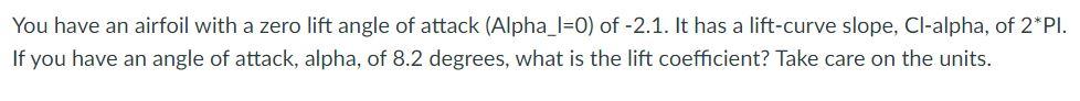 Solved You have an airfoil with a zero lift angle of attack | Chegg.com