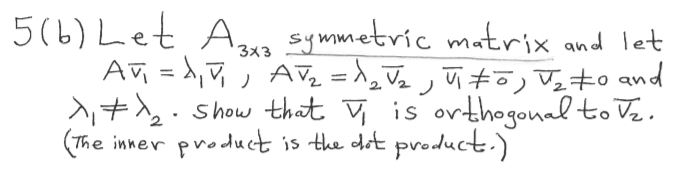 Solved 5(b) Let As symmetric matrix and let AT = 2,5 AT2 = d | Chegg.com