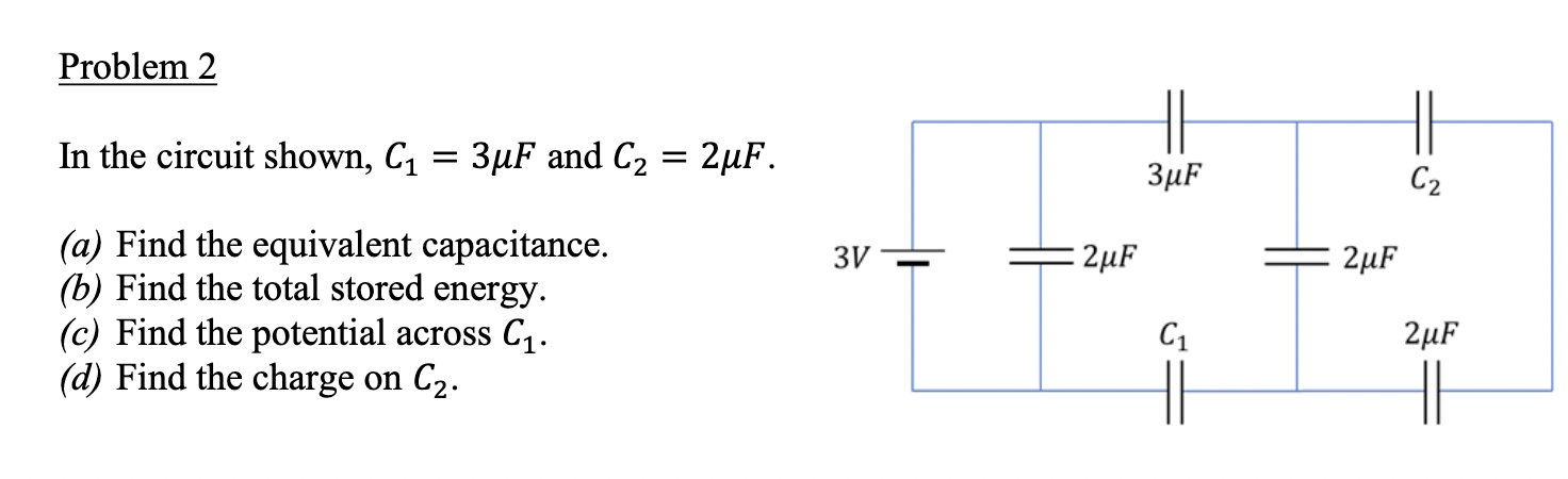Solved Problem 2In the circuit shown, C1=3μF ﻿and C2=2μF.(a) | Chegg.com
