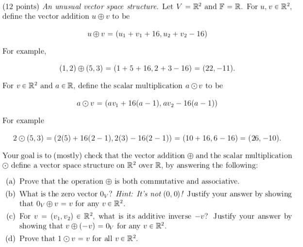 Solved (12 points) An unusual vector space structure. Let V | Chegg.com