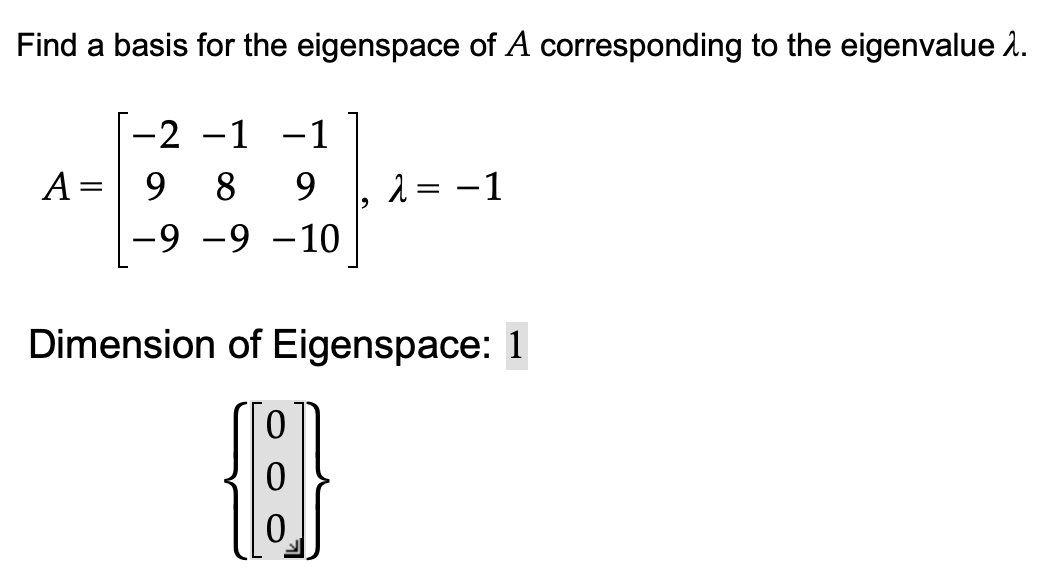 Solved Find a basis for the eigenspace of A corresponding to | Chegg.com