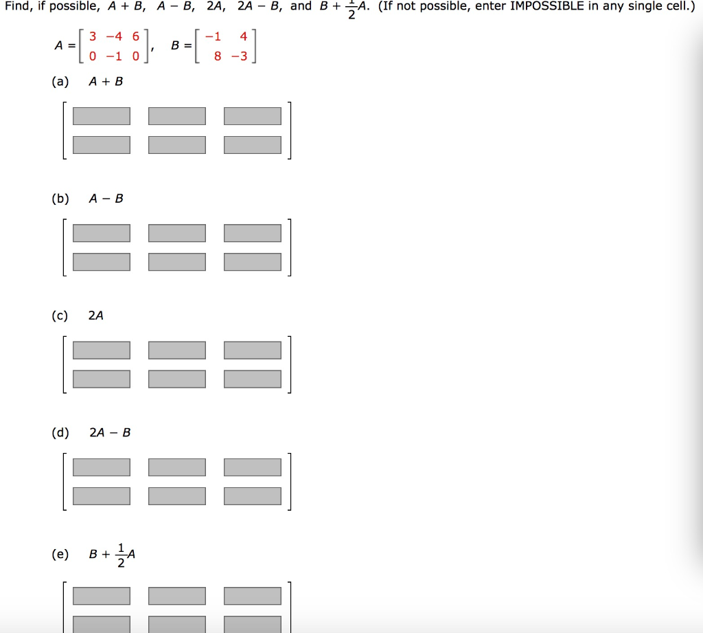 Solved Find, if possible, A + B, A – B, 2A, 2A – B, and B + | Chegg.com