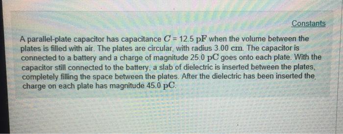 Solved Constants A parallel-plate capacitor has capacitance | Chegg.com