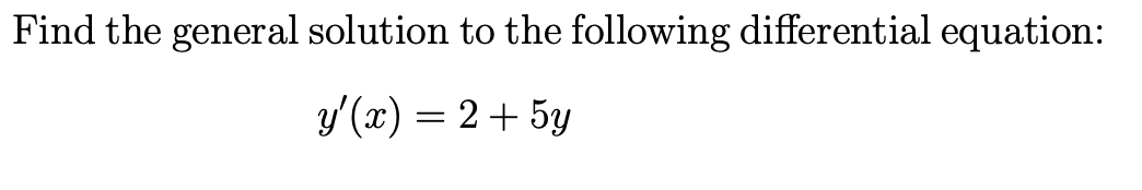 Solved Find the general solution to the following | Chegg.com