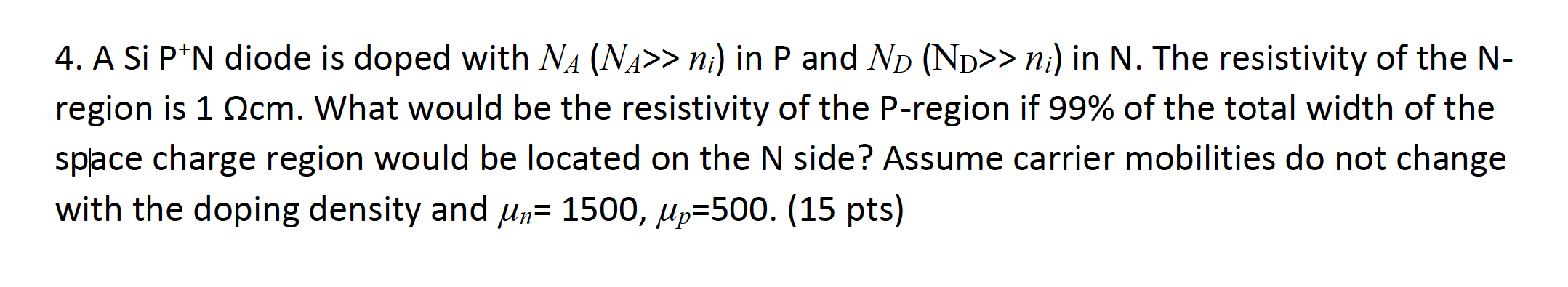 Solved 4. A Si P+N diode is doped with NA (NA>> ni) in P and | Chegg.com