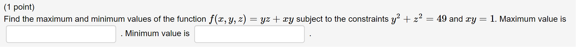 Solved Find the maximum and minimum values of the function | Chegg.com