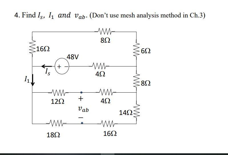 Solved 4. Find Is, l1 and Vab. (Don't use mesh analysis | Chegg.com