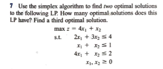 Solved 7 Use the simplex algorithm to find two optimal | Chegg.com