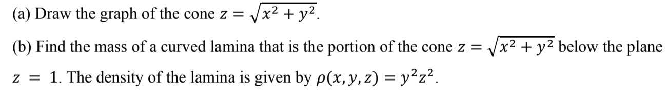Solved (a) Draw the graph of the cone z = Vx2 + y2. V (x2 + | Chegg.com