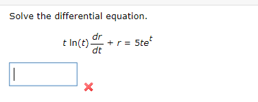 Solved Solve the differential equation. t ln(t) dr/dt + r = | Chegg.com