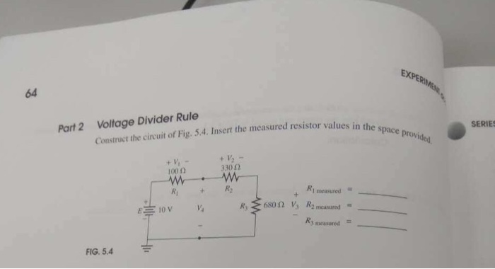 Solved EXPERNME 64 Voltage Divider Rule Construct the | Chegg.com