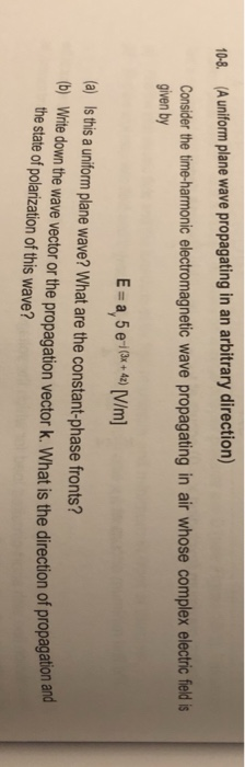 Solved 10-8. (A uniform plane wave propagating in an | Chegg.com