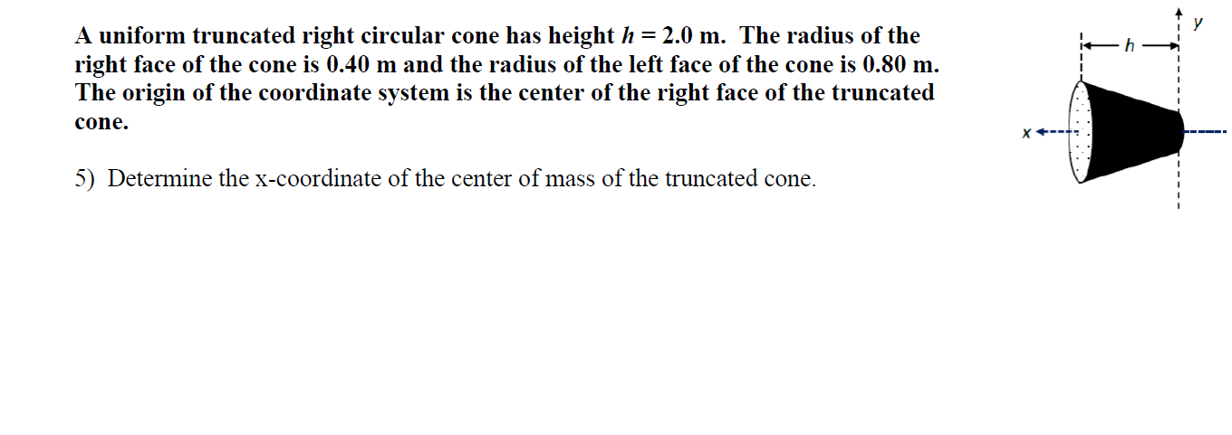 Solved A uniform truncated right circular cone has height | Chegg.com