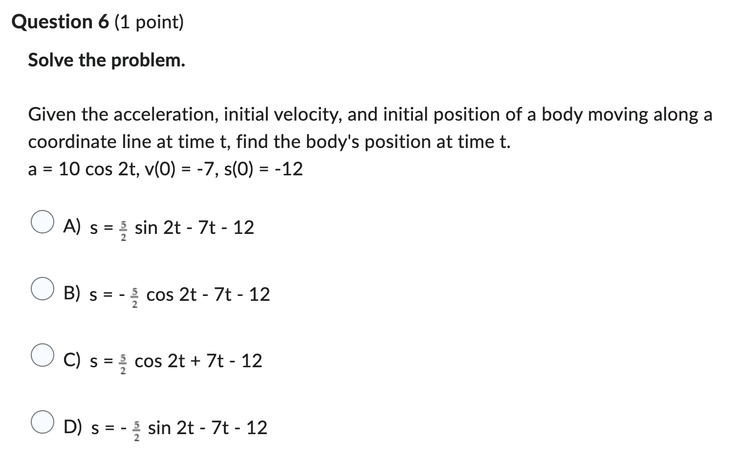 Solved Given the acceleration, initial velocity, and initial | Chegg.com