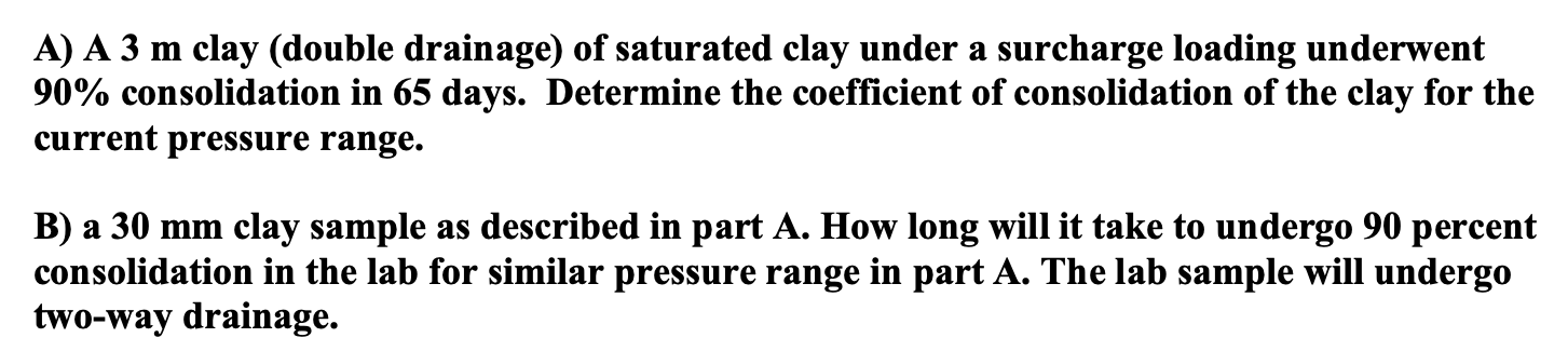 Solved A) A 3 m clay (double drainage) of saturated clay | Chegg.com