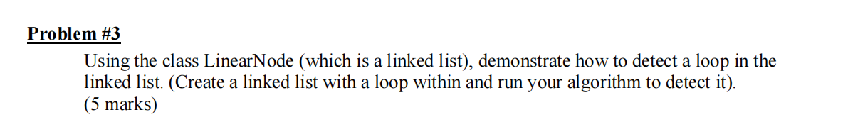 Solved Problem 3 Using The Class Linearnode Which Is A 