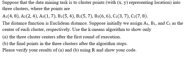 Solved Suppose that the data mining task is to cluster | Chegg.com